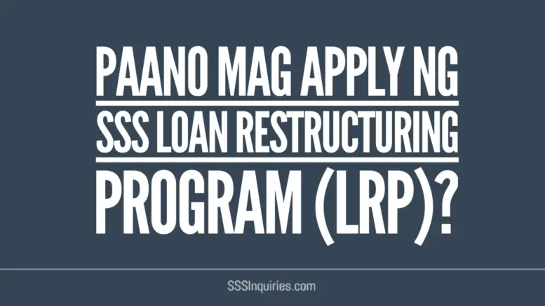 Paano mag apply ng SSS Loan Restructuring Program? - SSS Inquiries