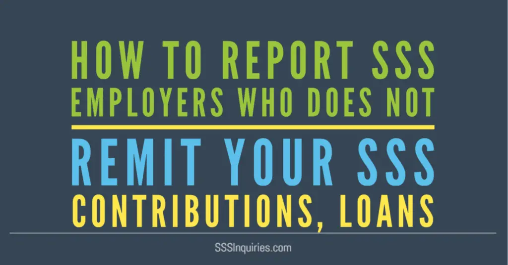 How to report Employers who does not remit SSS Contributions, Loans?