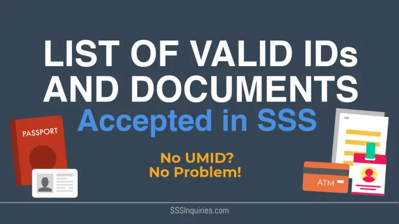 List of Valid IDs and Documents accepted in SSS - SSS Inquiries List of Valid IDs and Documents accepted in SSS - SSS Inquiries